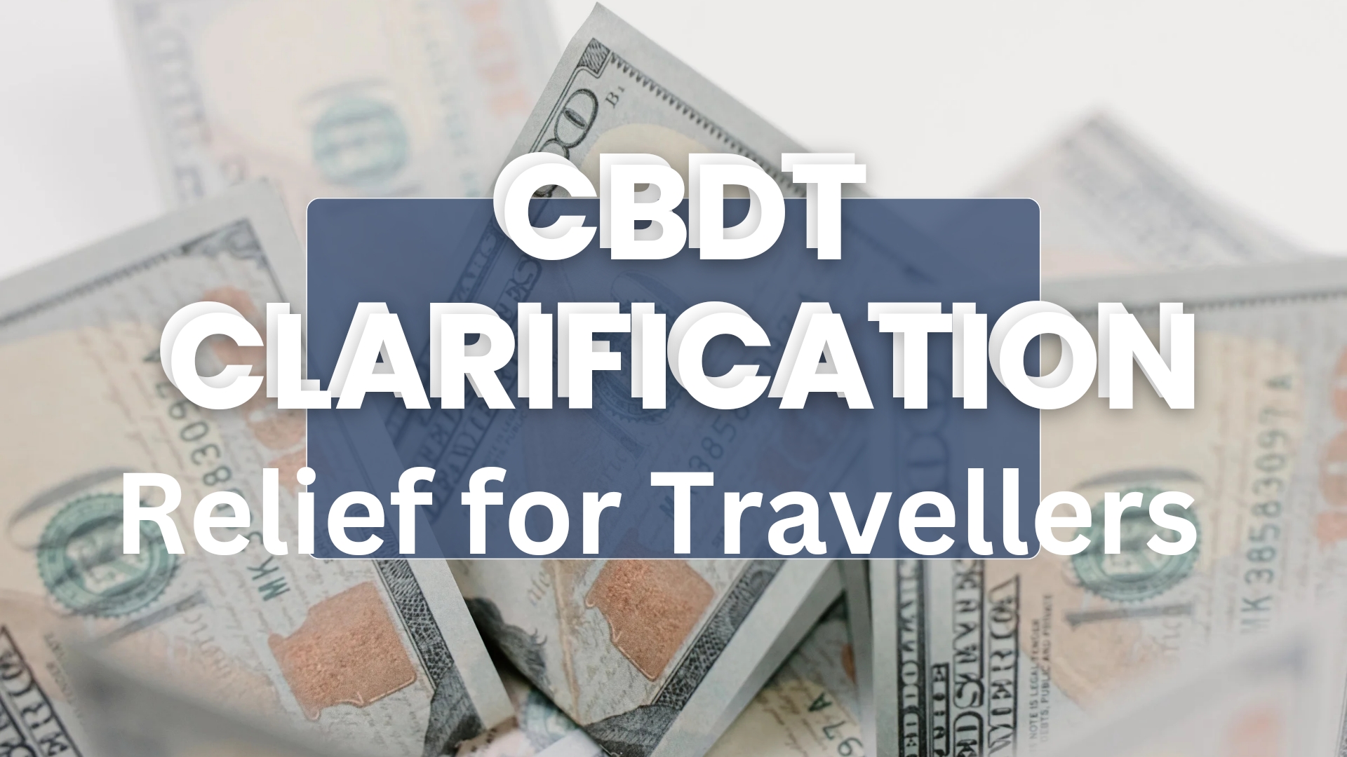 CBDT Clarifies: Not All Indians Require Tax Clearance Certificate for ...