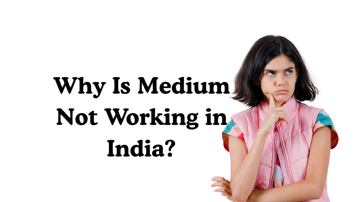 Medium.com Blocked in India: What’s Happening, Why It Matters, and How ...